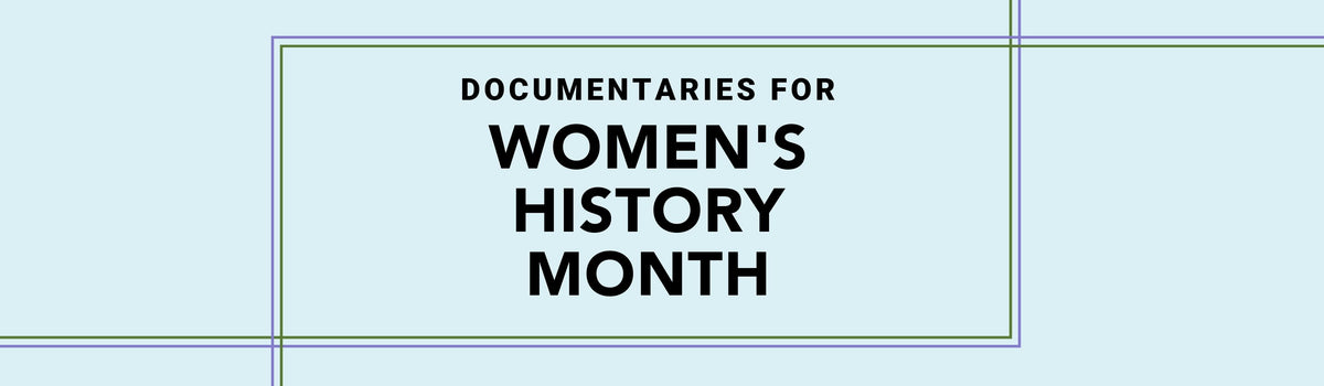 Films for Women's History Month – GOOD DOCS